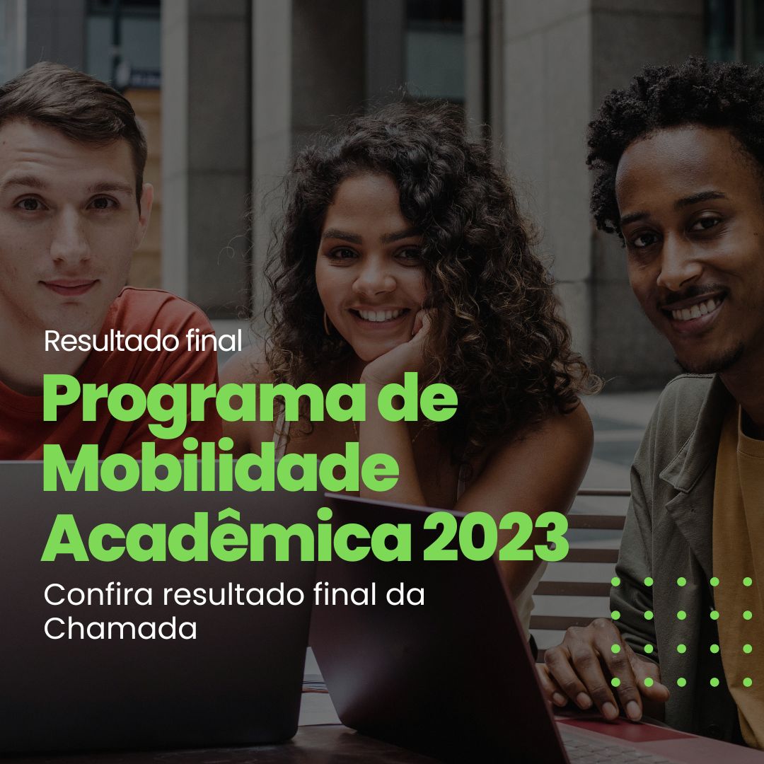 Programa de Mobilidade Acadêmica 2023: confira resultado final da ...